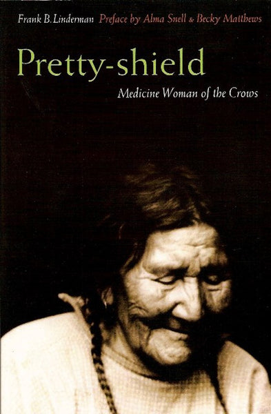 PRETTY SHIELD by Frank B. Linderman – Custer Battlefield Trading Post ...